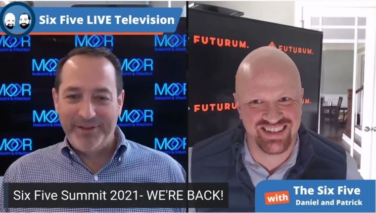 The Six Five Summit 2021 – Bigger, Badder and Better