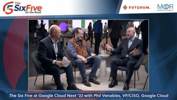 The Six Five at Google Cloud Next '22 with Phil Venables