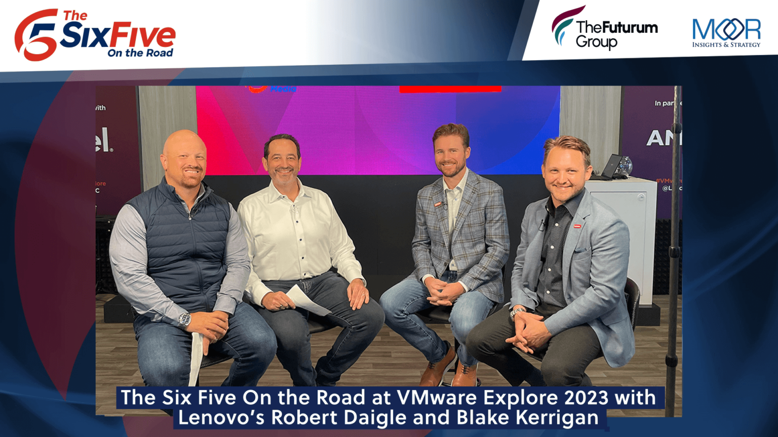 Six Five on the Road: Lenovo's Robert Daigle & Blake Kerrigan - The ...