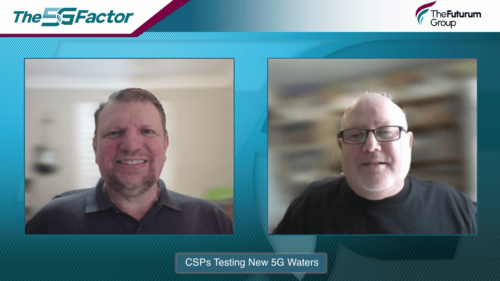 5G Factor: CSPs Testing New 5G Waters - The Futurum Group