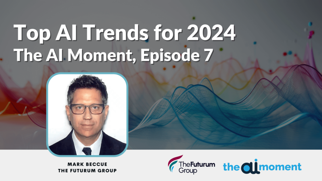 Top AI Trends 2024 -The AI Moment - The Futurum Group