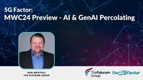 5G Factor: MWC24 Preview – AI and GenAI Percolating - Futurum