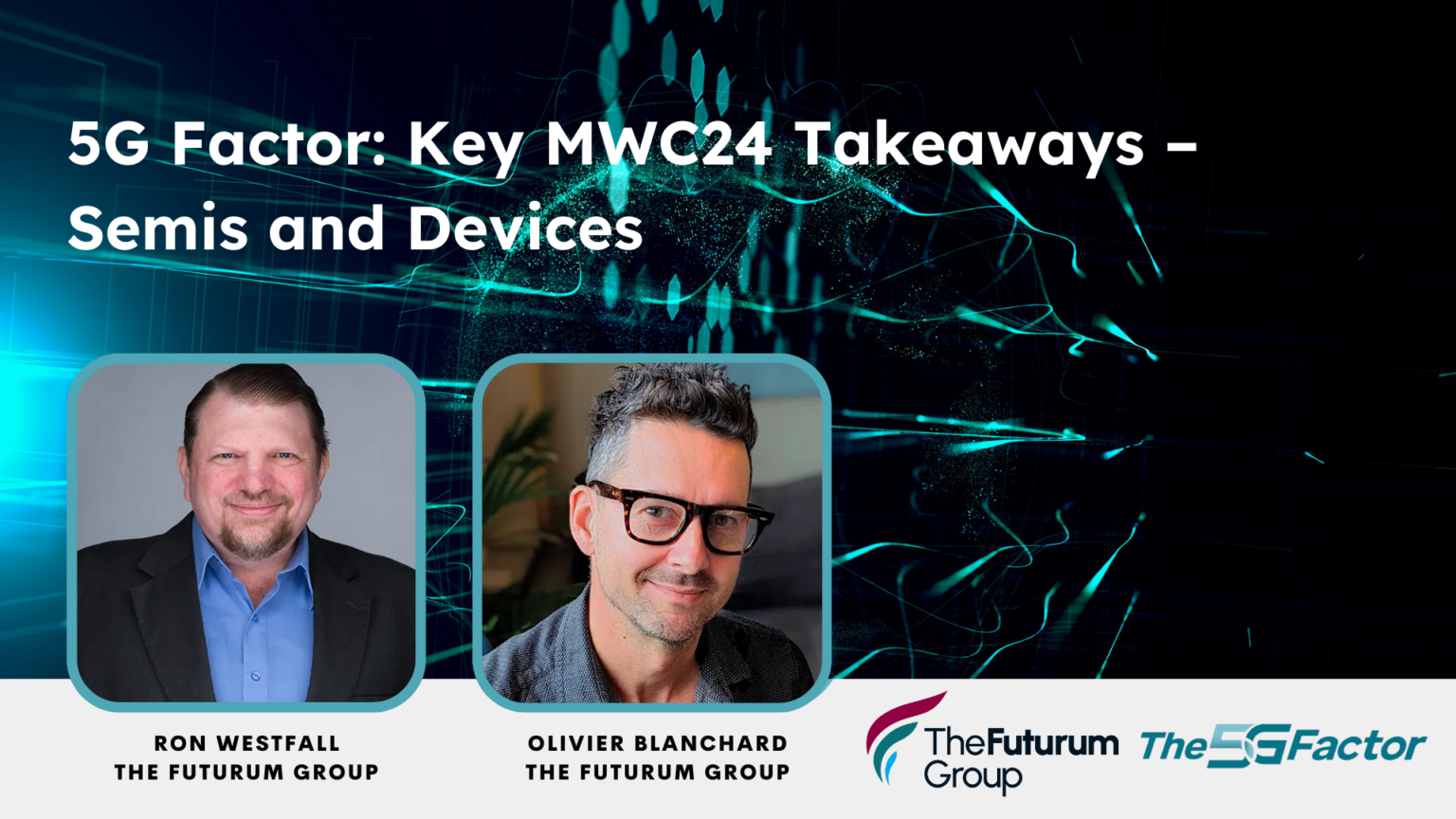 5G Factor: Key MWC24 Takeaways – Semis and Devices - Futurum
