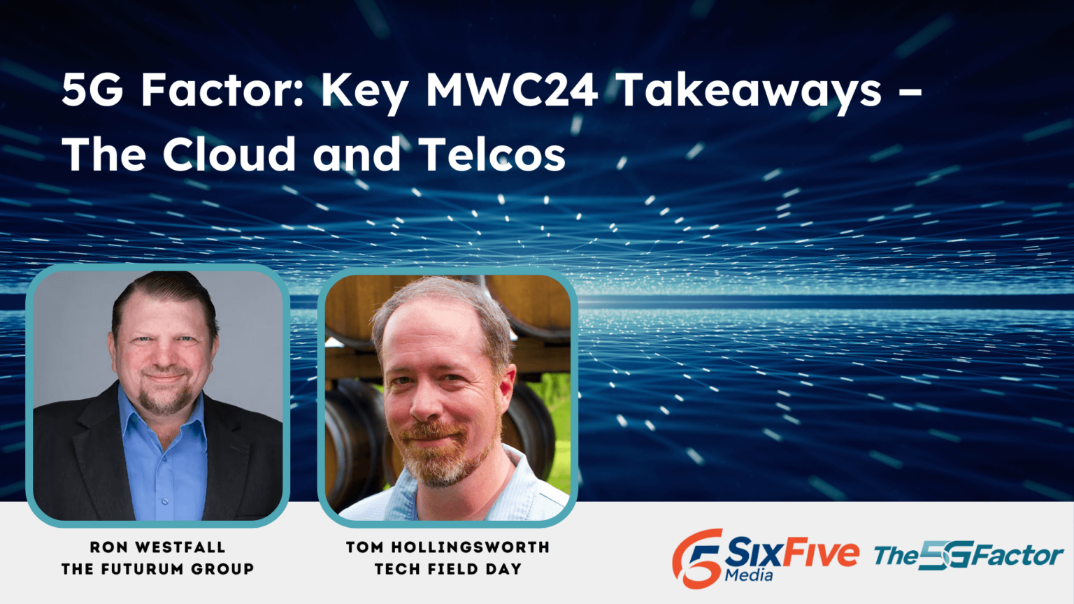 5G Factor: Key MWC24 Takeaways – The Cloud and Telcos - Futurum