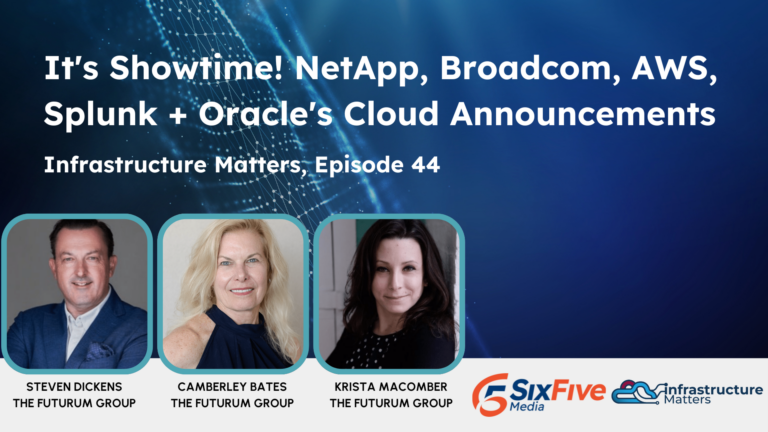 Broadcom, NetApp, Splunk, AWS Reinforce Plus Oracle - Futurum