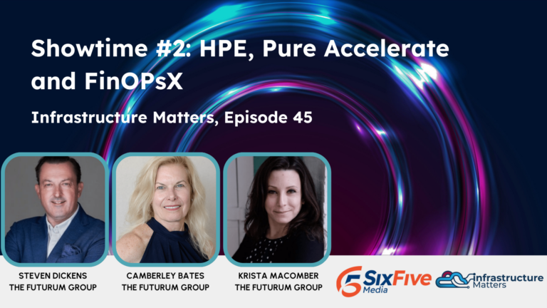 Showtime #2: HPE, Pure Accelerate and FinOPsX - Futurum
