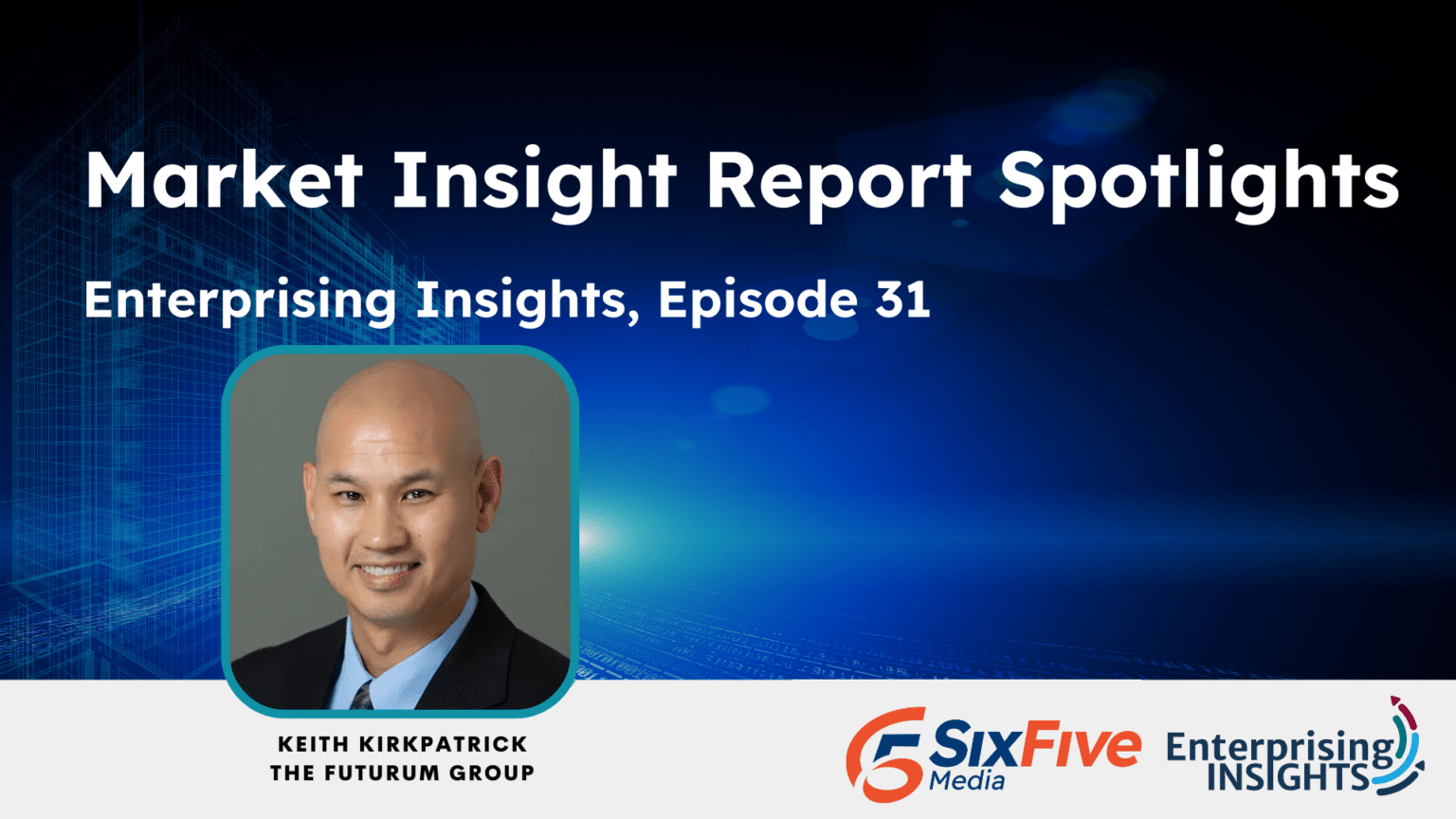 Market Insight Report Spotlights - The Futurum Group