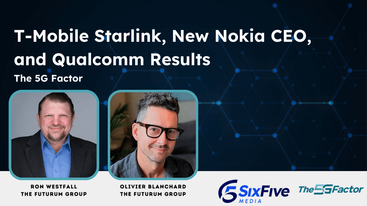 T-Mobile Starlink, New Nokia CEO & Qualcomm Results - Futurum